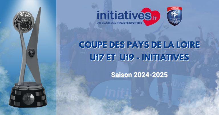Coupes U17 et U19 Initiatives : cap sur les finales ! – Ligue de Football des Pays de la Loire